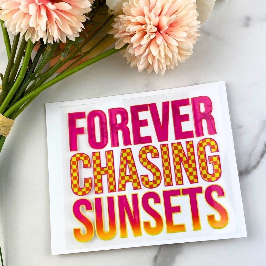 Forever Chasing Sunsets | 4″ UV DTF Decal - HKS Custom Designs