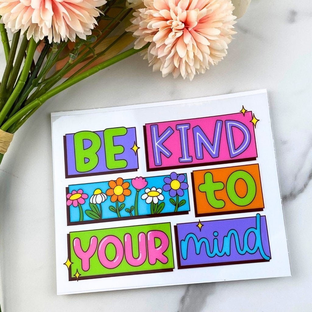 Be Kind To Your Mind | 4″ UV DTF Decal - HKS Custom Designs
