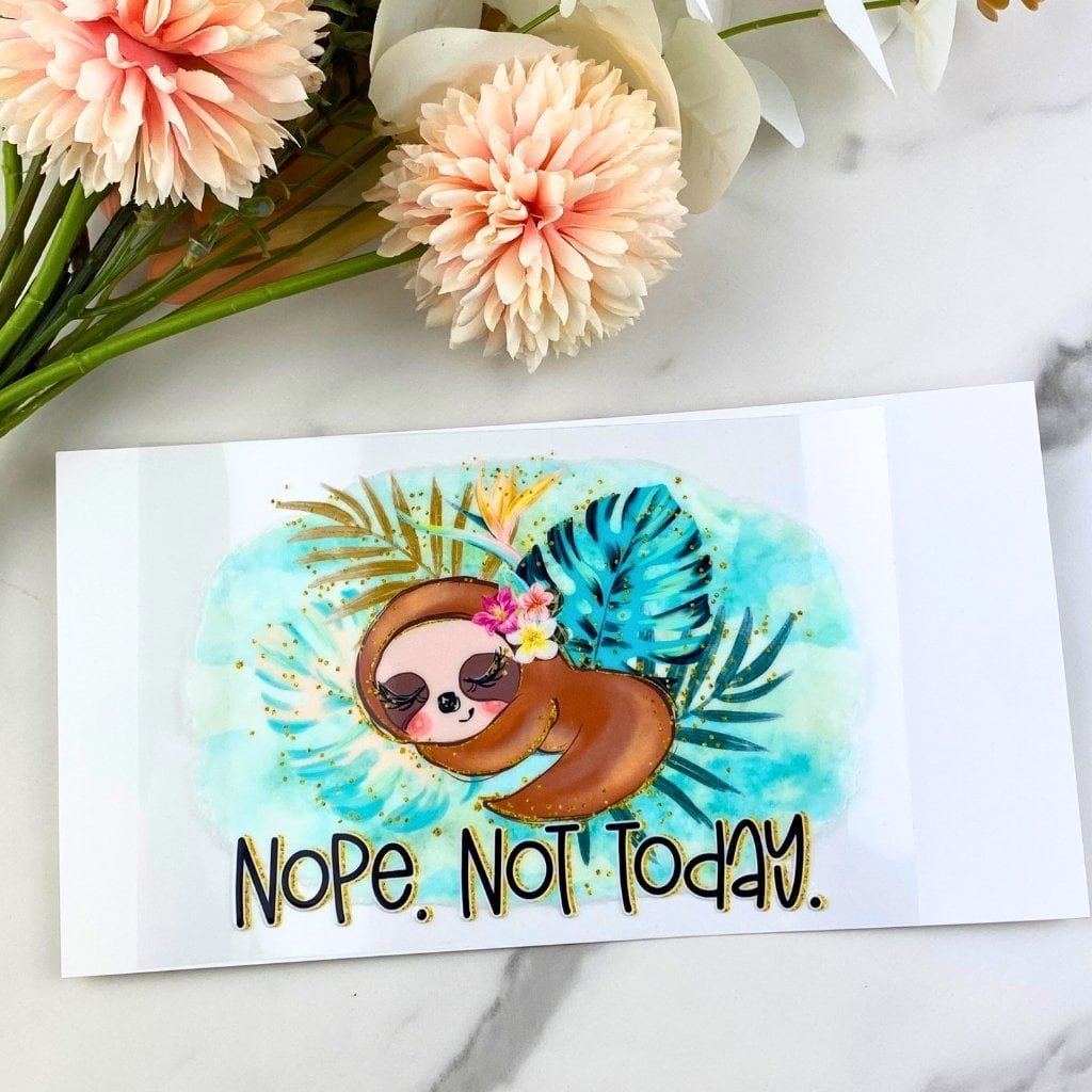 Nope Not Today (sloth) | 4″ UV DTF Decal - HKS Custom Designs