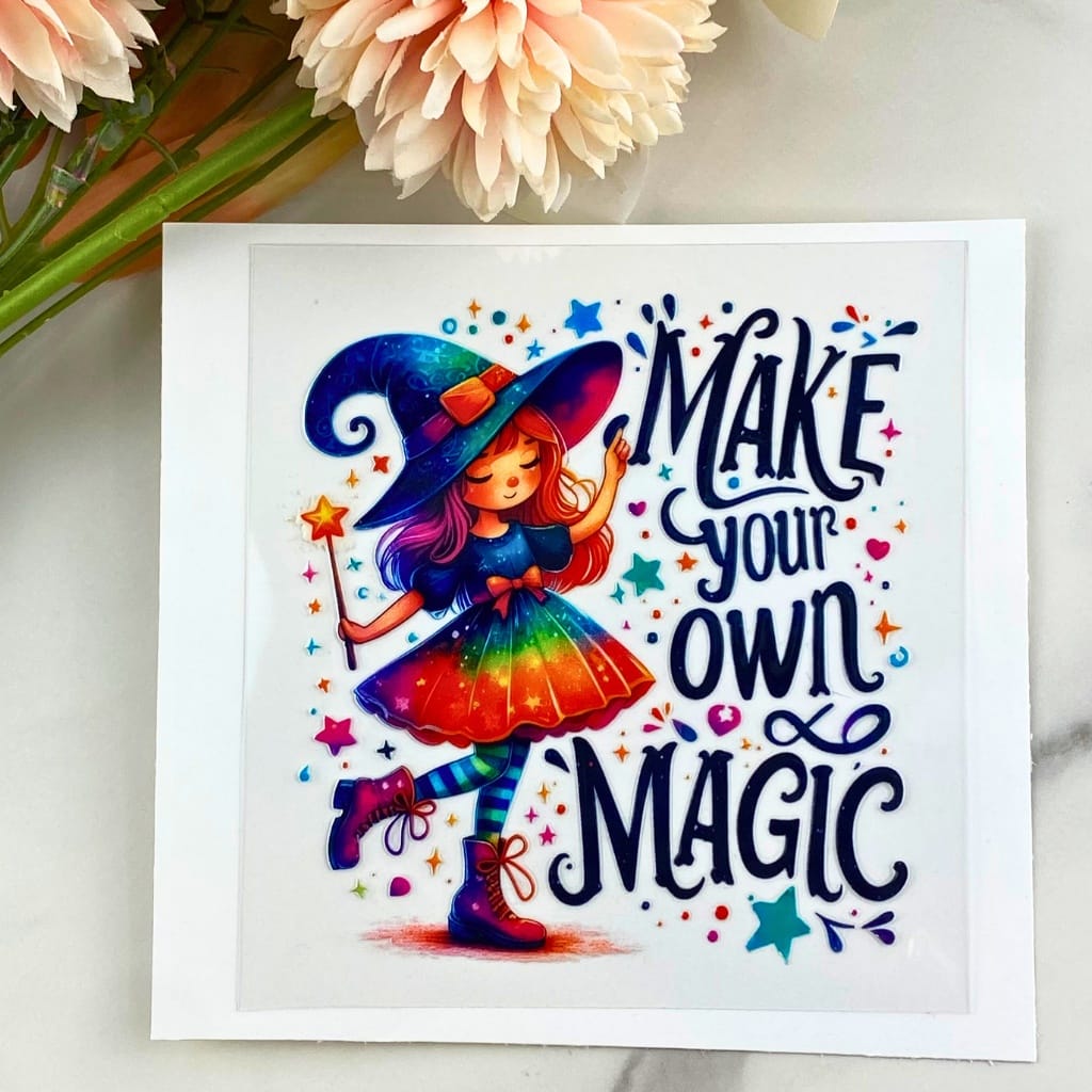 Make Your Own Magic | 4″ UV DTF Decal - HKS Custom Designs