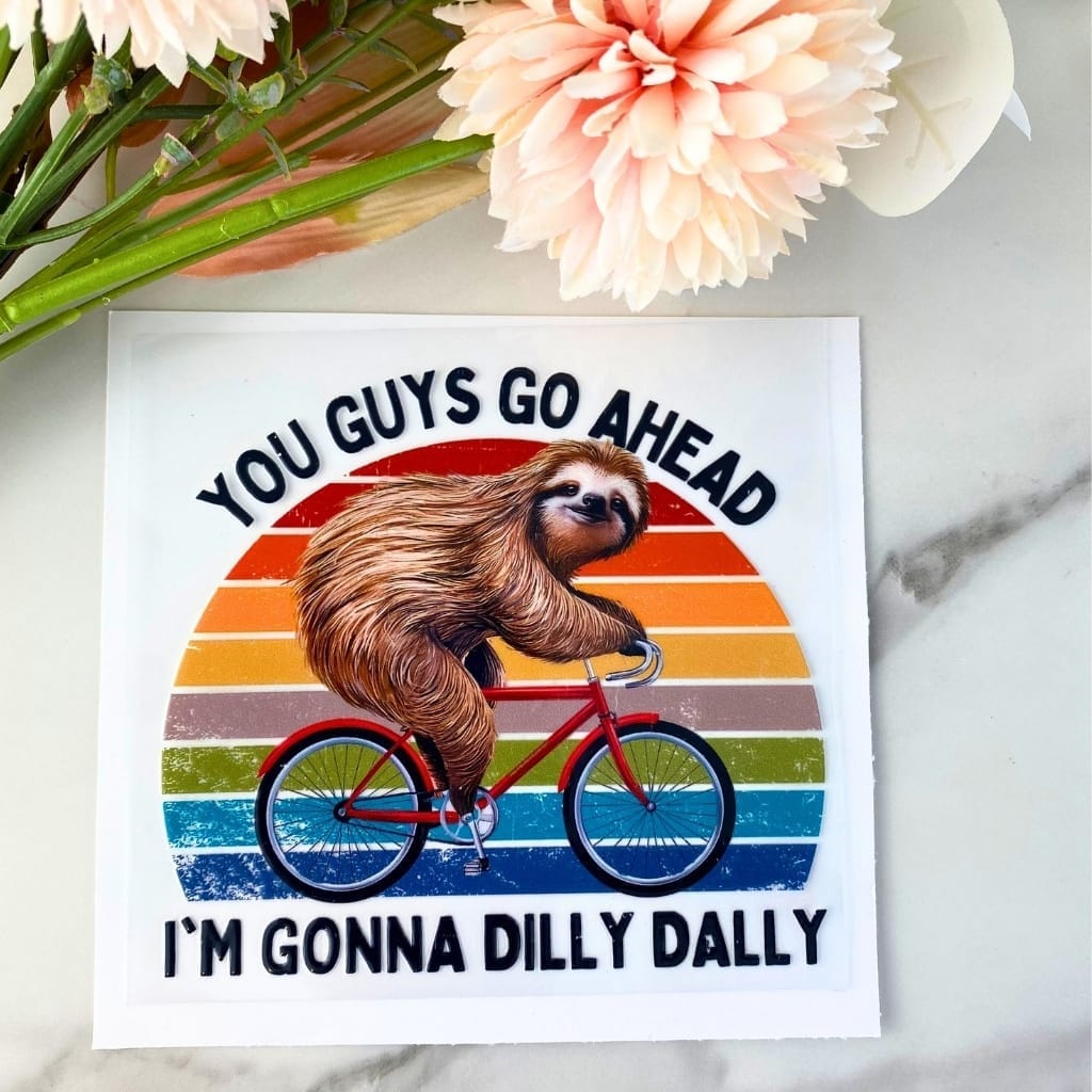 You Guys Go Ahead Sloth | 4" UV DTF Decal - HKS Custom Designs