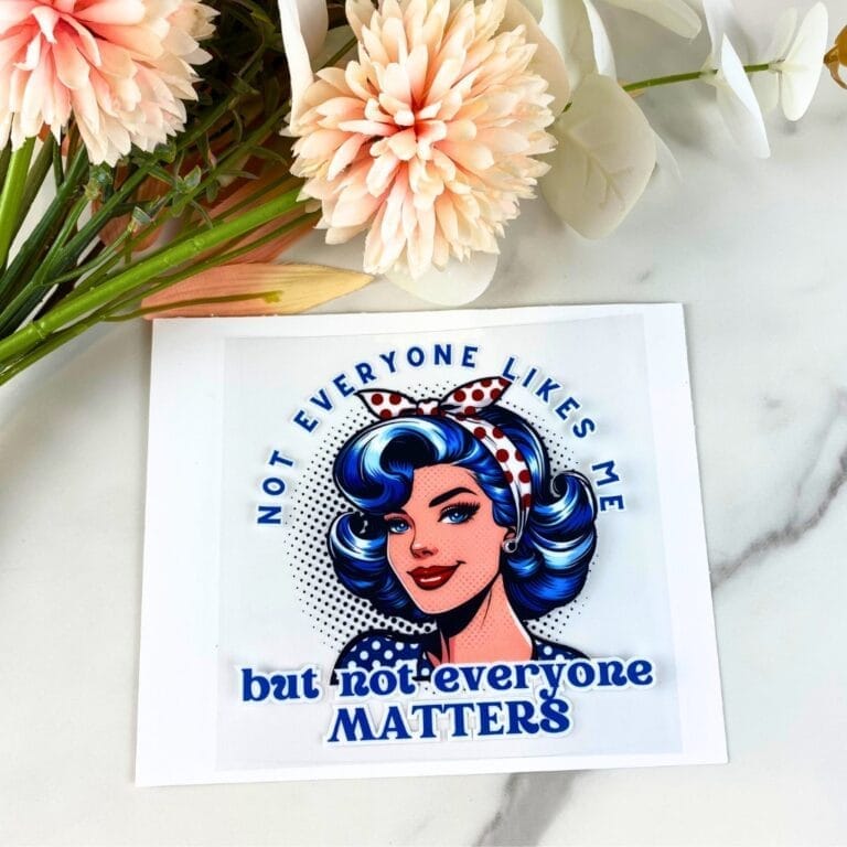 Not Everyone Matters | 4″ UV DTF Decal – HKS Custom Designs
